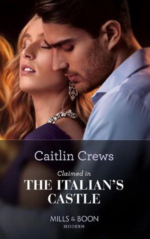 Claimed in the Italian’s Castle by Caitlin Crews - EpubPub