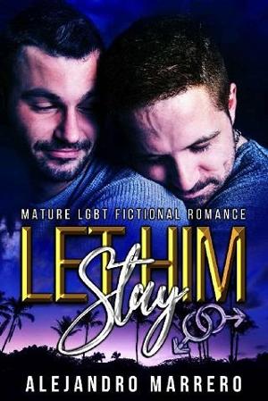 Let Him Stay by Alejandro Marrero - EpubPub