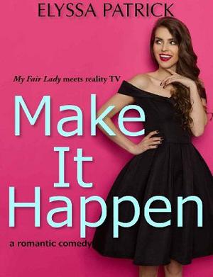 Make It Happen by Elyssa Patrick - EpubPub