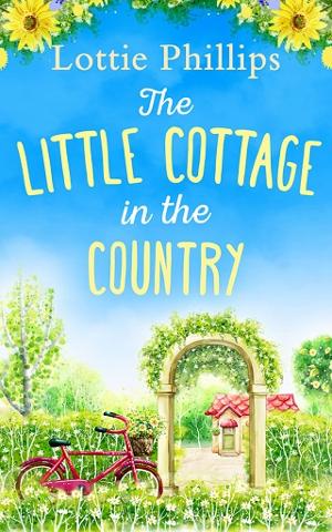 The Little Cottage in the Country by Lottie Phillips - online free at Epub