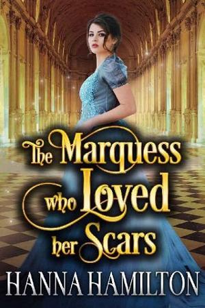 The Marquess Who Loved her Scars by Hanna Hamilton - EpubPub